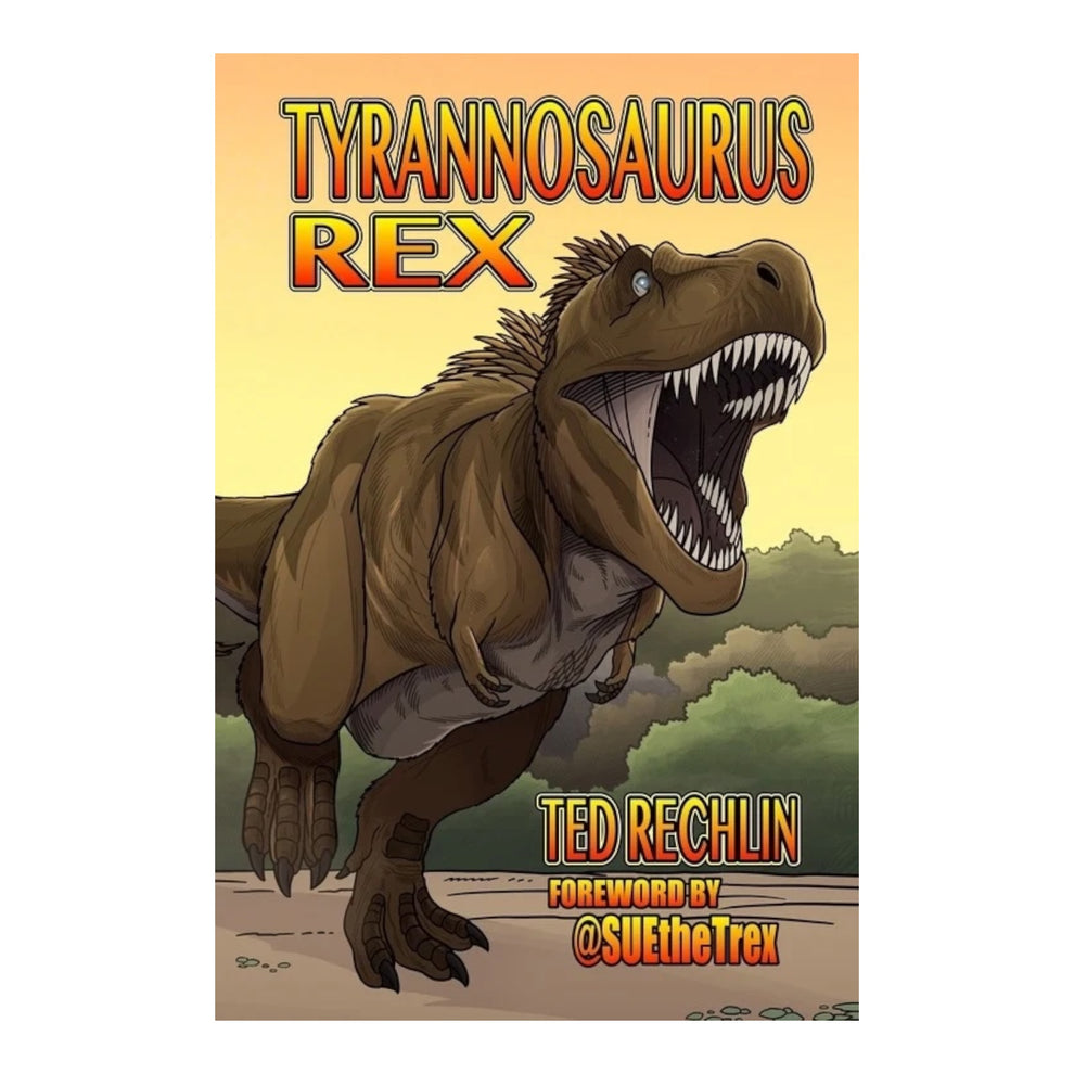 Tyrannosaurus Rex – Hardcover Graphic Novel by Ted Rechlin – Tyrannostorus